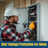 5 Ways to Protect Your Home Against Over Voltage Protection